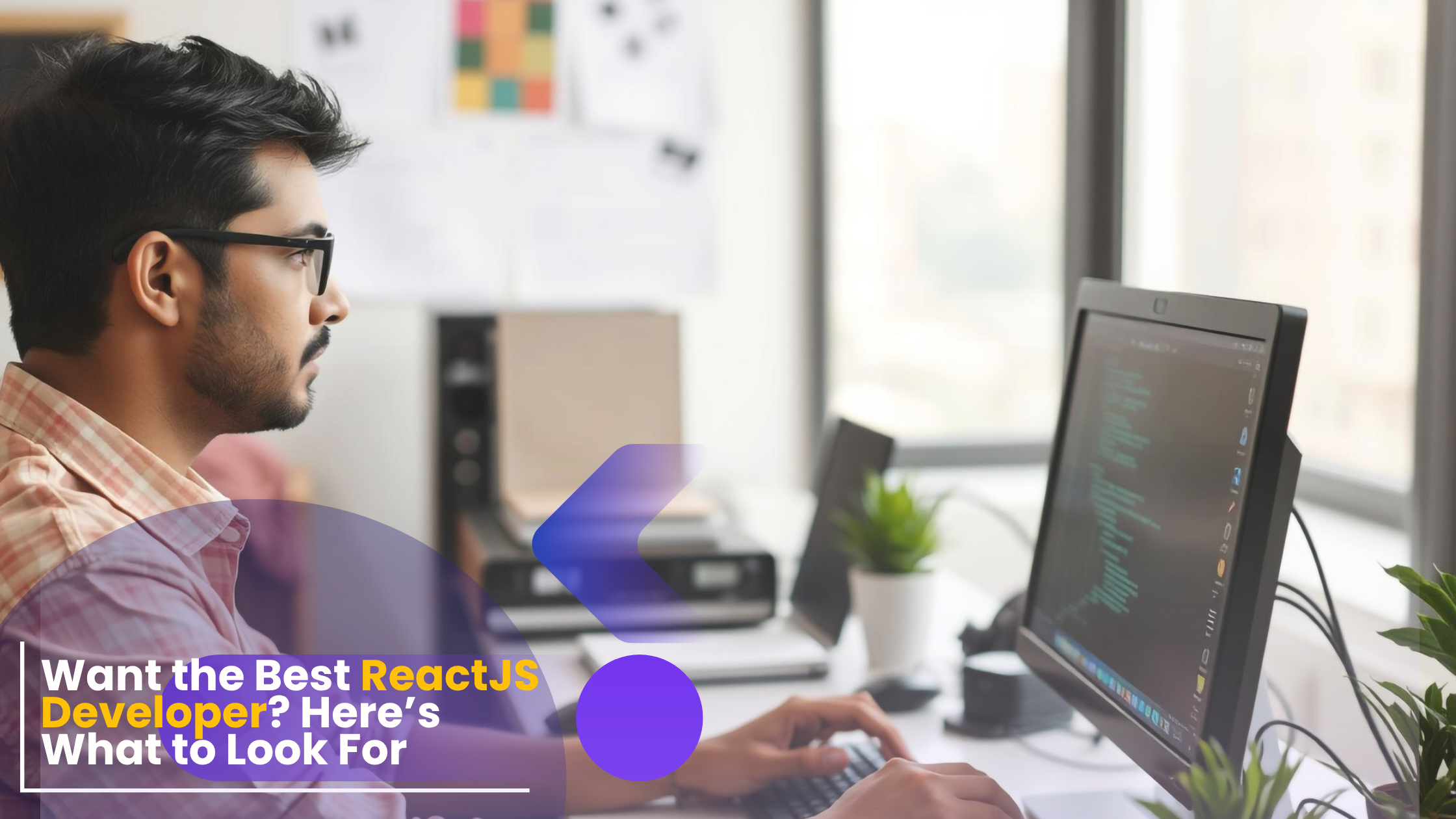 Hiring A ReactJS Developer: What To Look For?